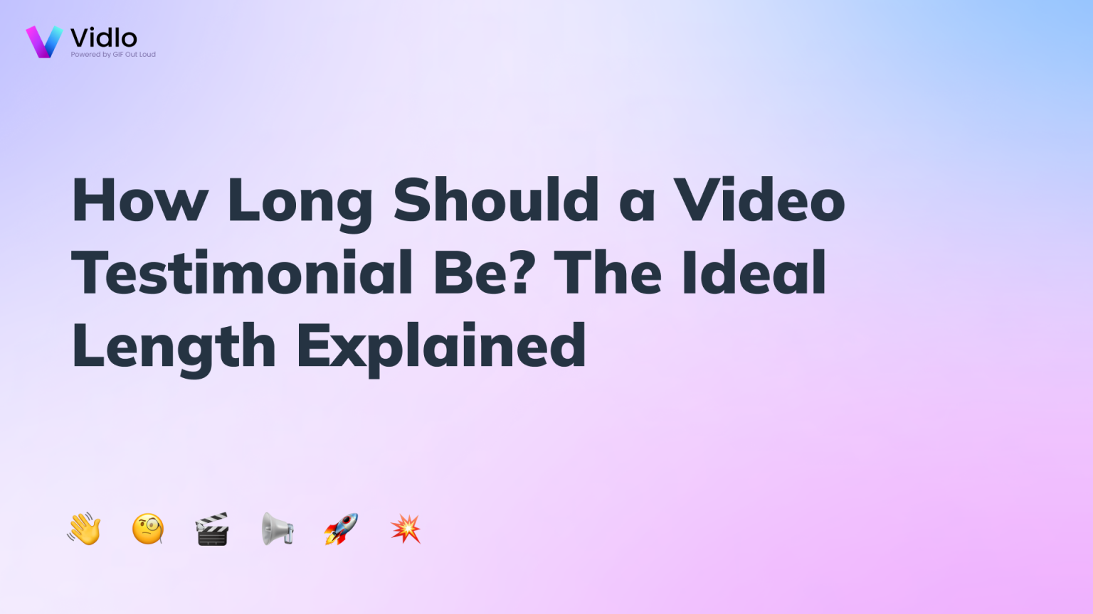 How Long Should a Video Testimonial Be? The Ideal Length Explained - Vidlo